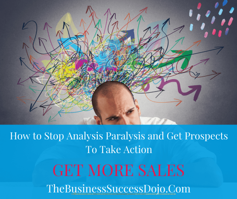 How to Stop Analysis Paralysis and Get Prospects To Take Action ...